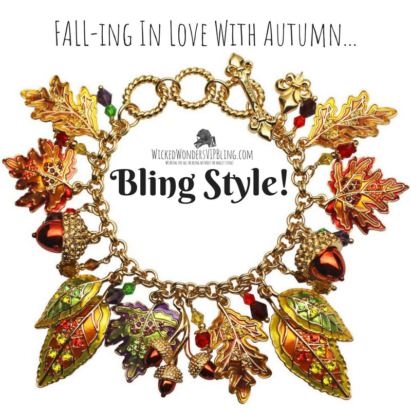 FALL-ing in Love with Autumn - BLING STYLE – WICKED WONDERS