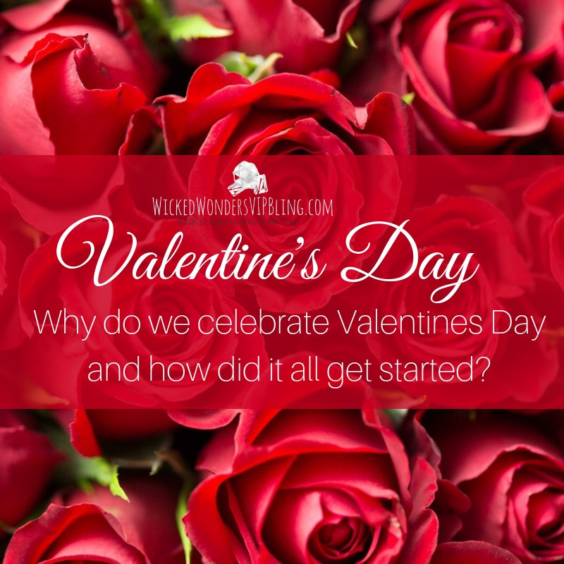 Why do we celebrate Valentines Day and how did it all get started ...